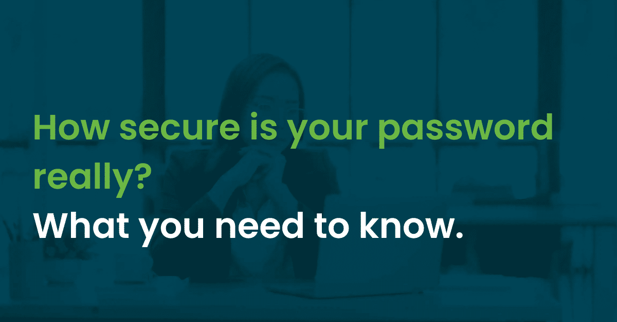 How secure is your password really? | North Green Security
